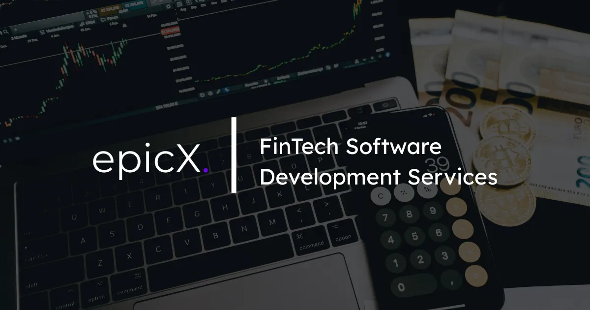 FinTech Software Development Services | epicX 💳